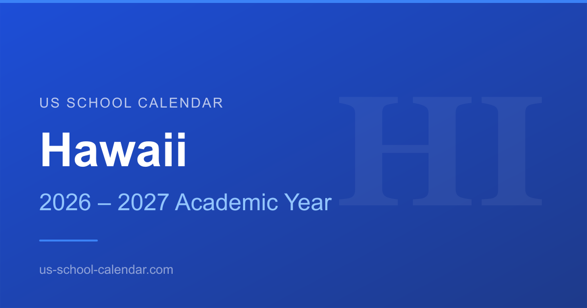 2027 School Calendar HI – Hawaii School Year 2026-2027 Dates & Holidays ...
