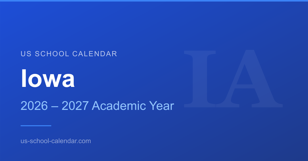 2027 School Calendar IA – Iowa School Year 2026-2027 Dates & Holidays ...