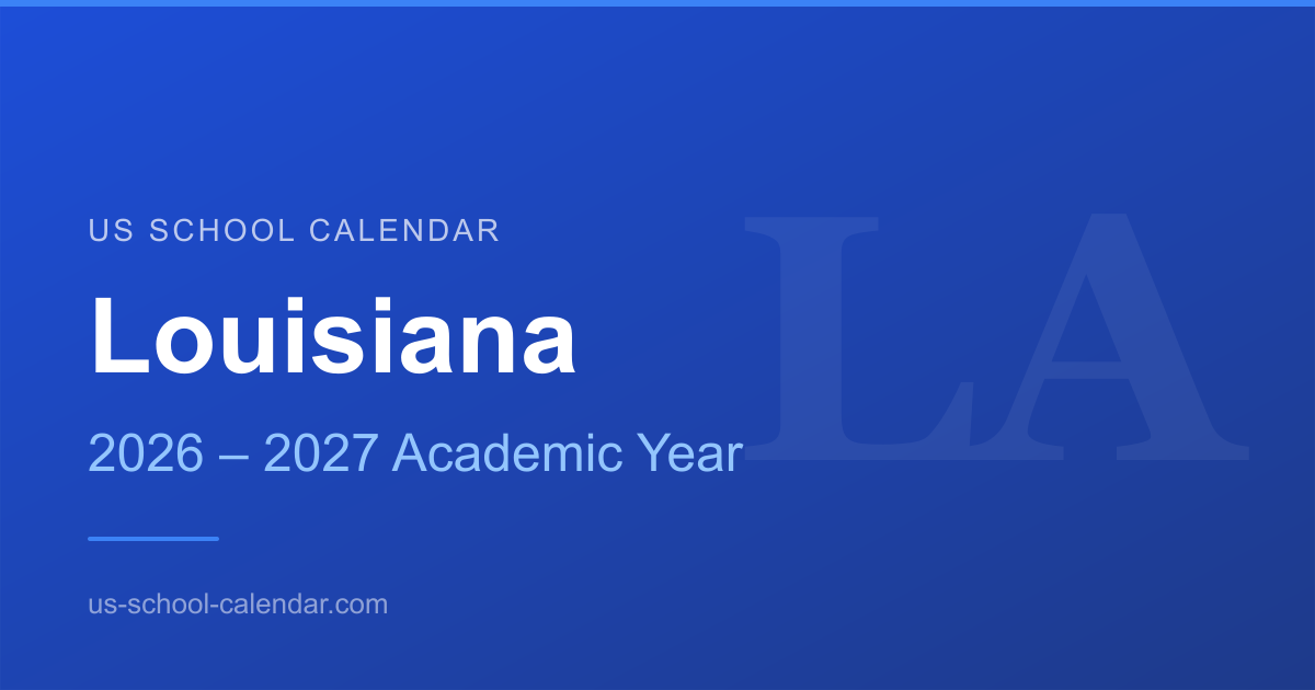 2027 School Calendar LA – Louisiana School Year 2026-2027 Dates ...