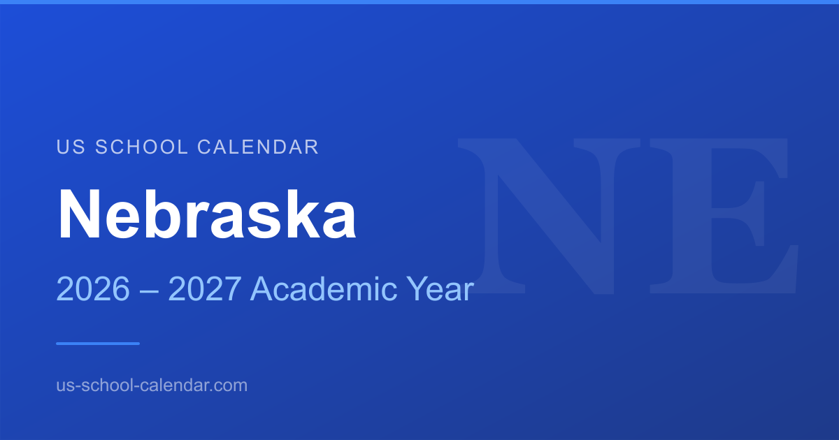 2027 School Calendar NE – Nebraska School Year 2026-2027 Dates ...