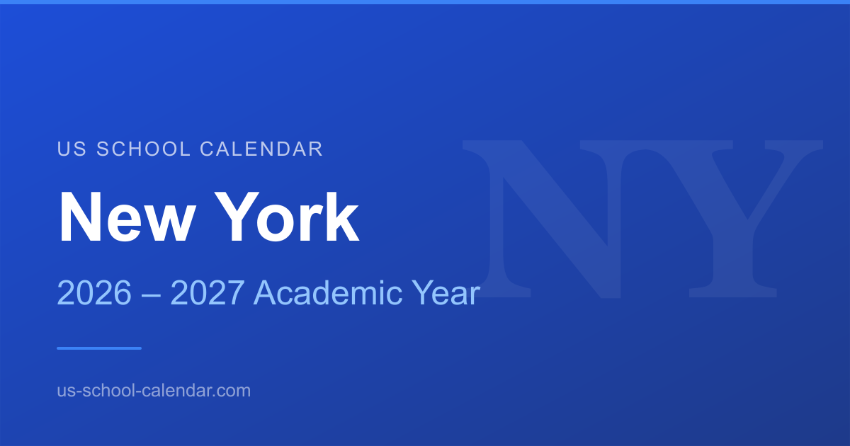 New York 2026-2027 School Calendar: First Day, Holidays & Breaks