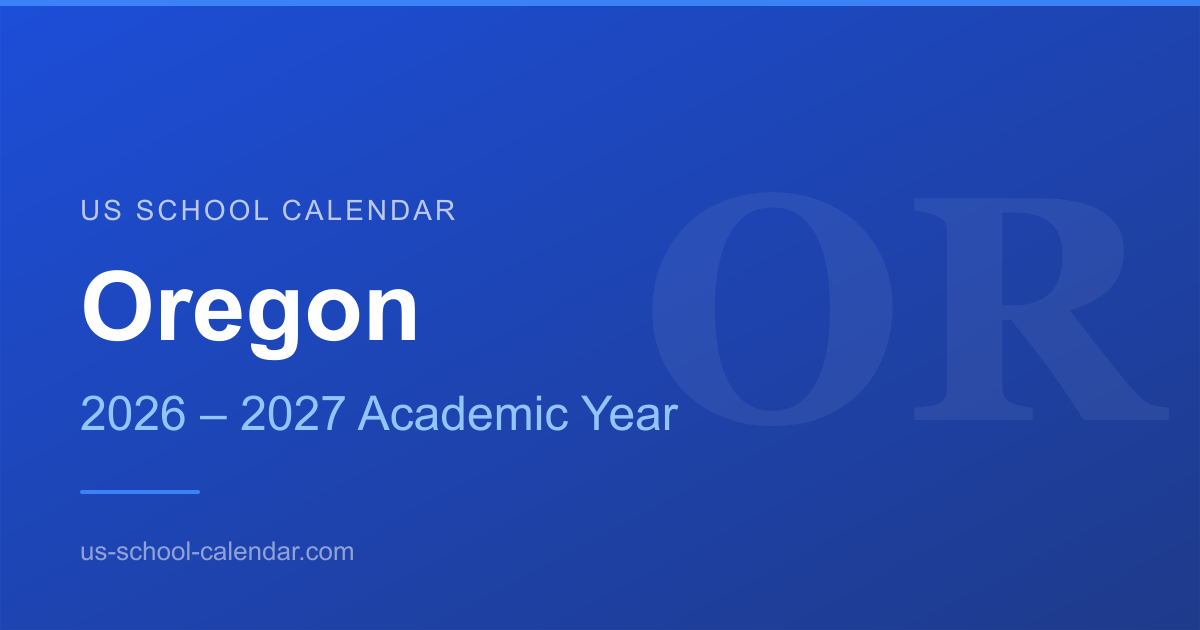 2027 School Calendar OR – Oregon School Year 2026-2027 Dates & Holidays ...