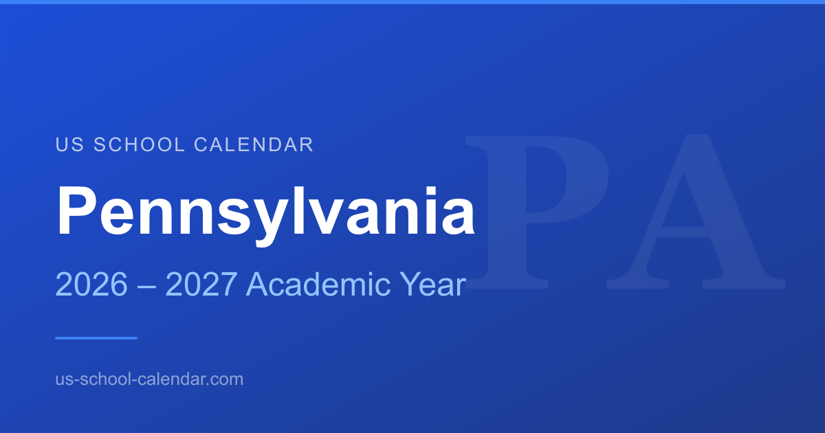 2027 School Calendar PA – Pennsylvania School Year 2026-2027 Dates ...
