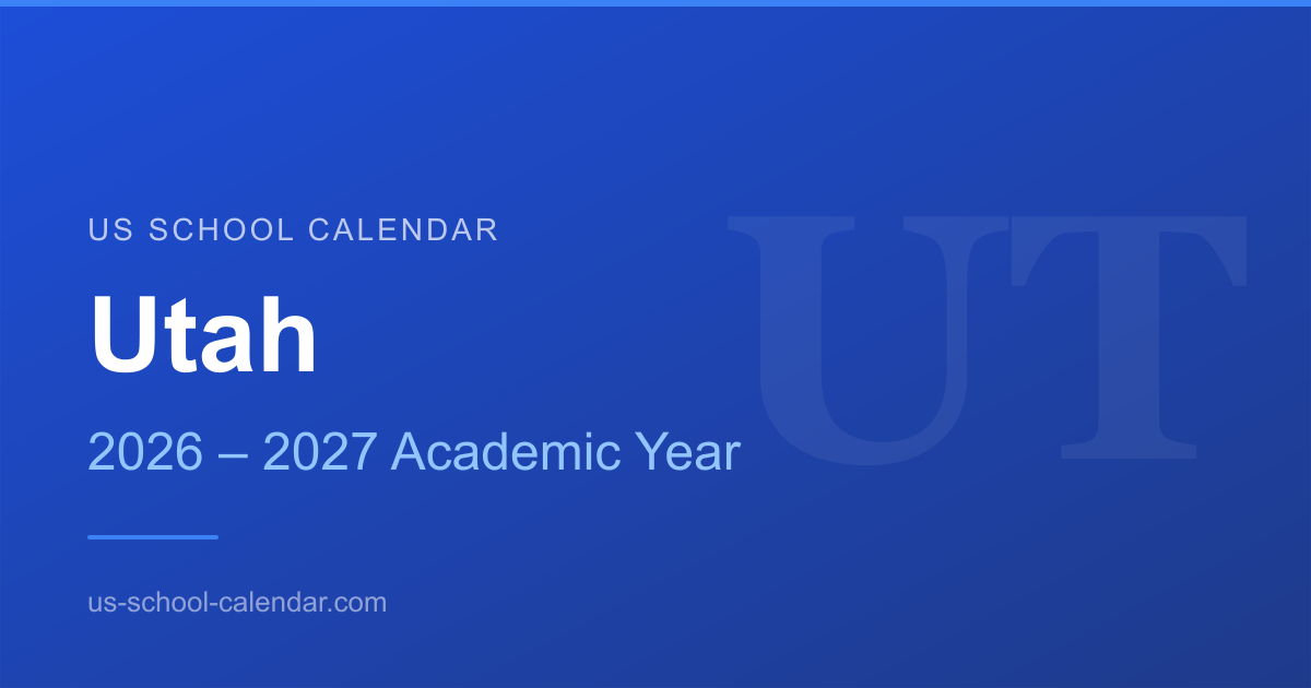 2027 School Calendar UT – Utah School Year 2026-2027 Dates & Holidays ...