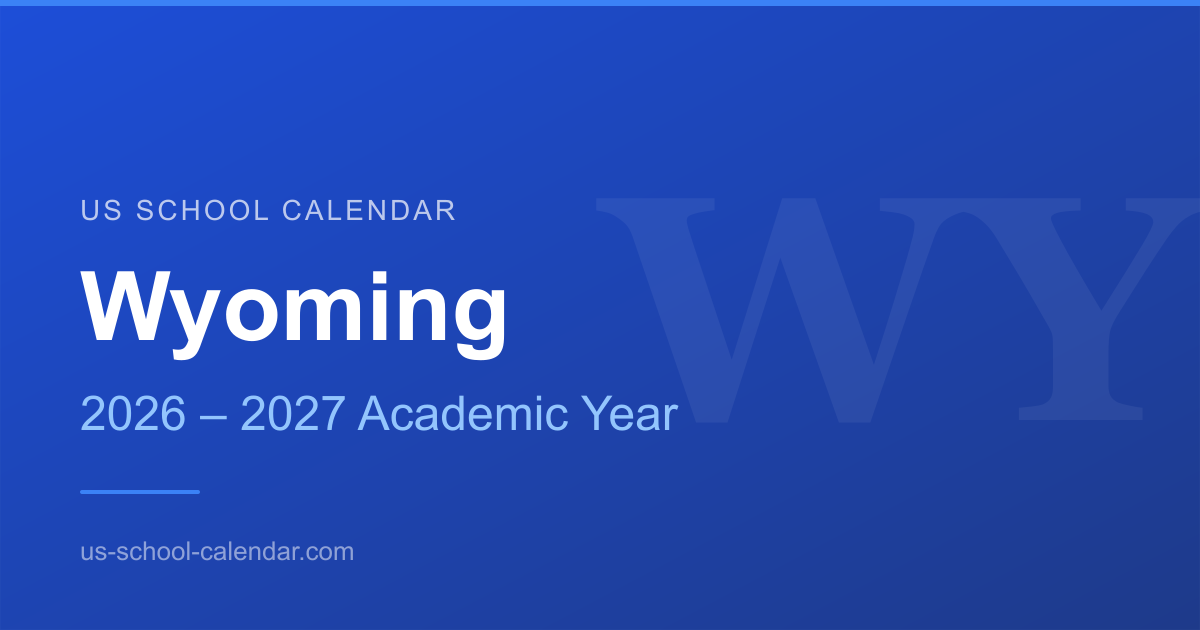 2027 School Calendar WY – Wyoming School Year 2026-2027 Dates ...
